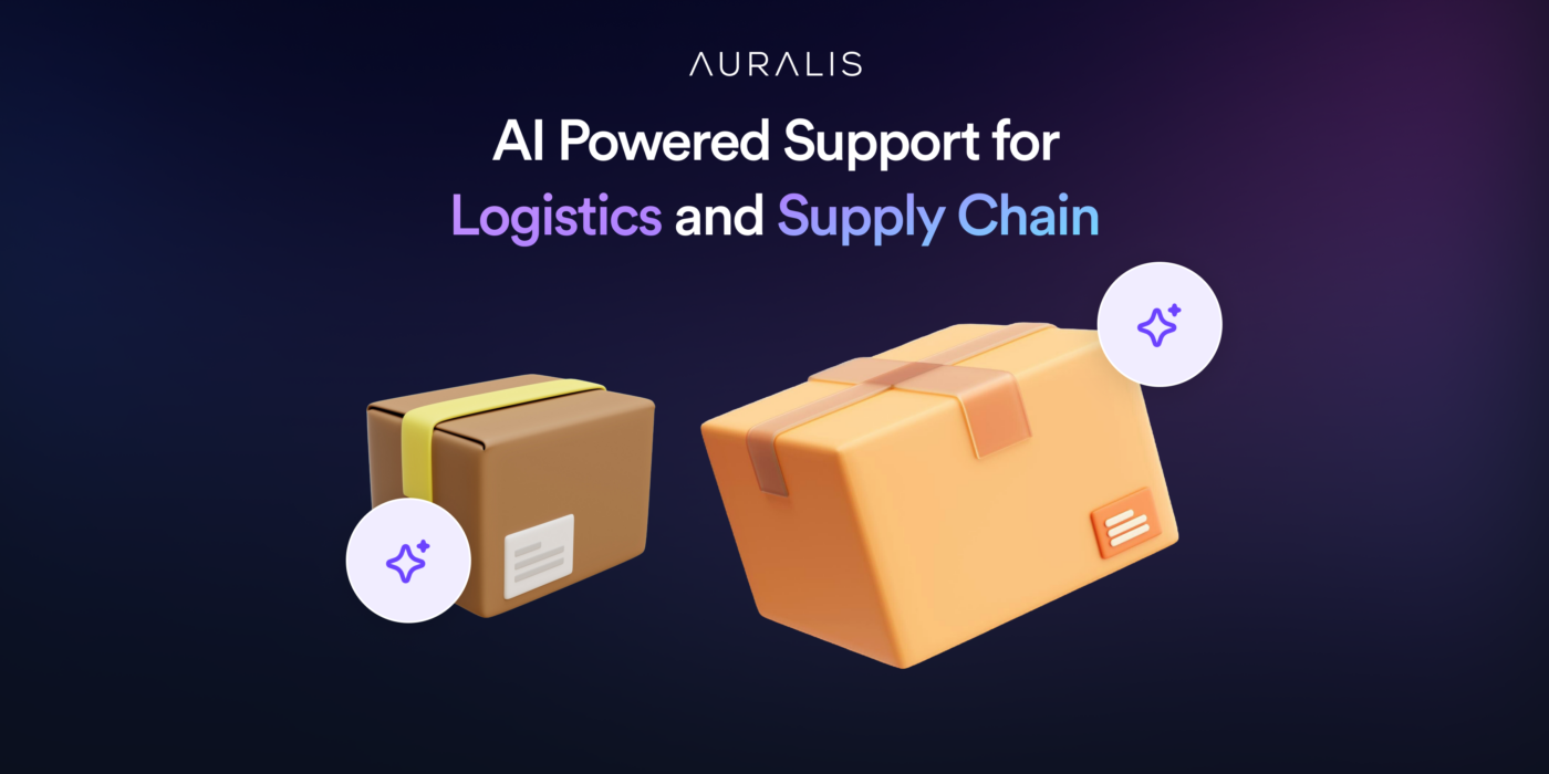 AI-powered Support Automation for Logistics and Supply Chain | Auralis AI