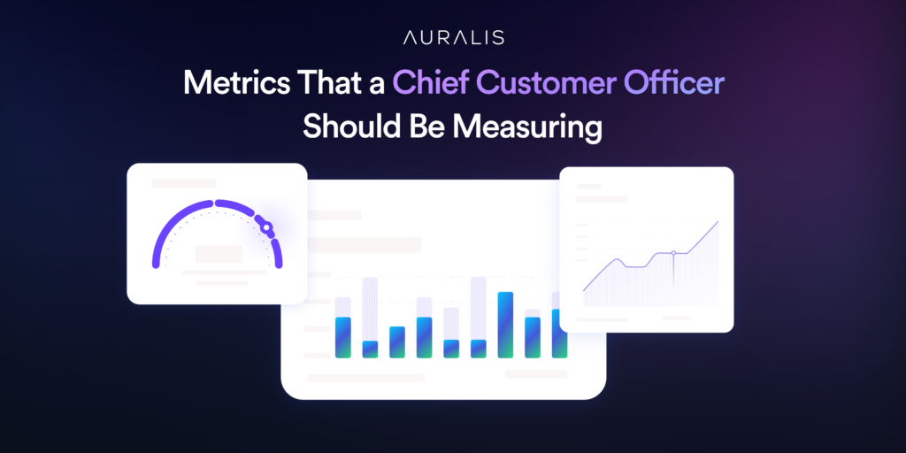 Key Metrics Every Chief Customer Officer Should Measure | Auralis AI